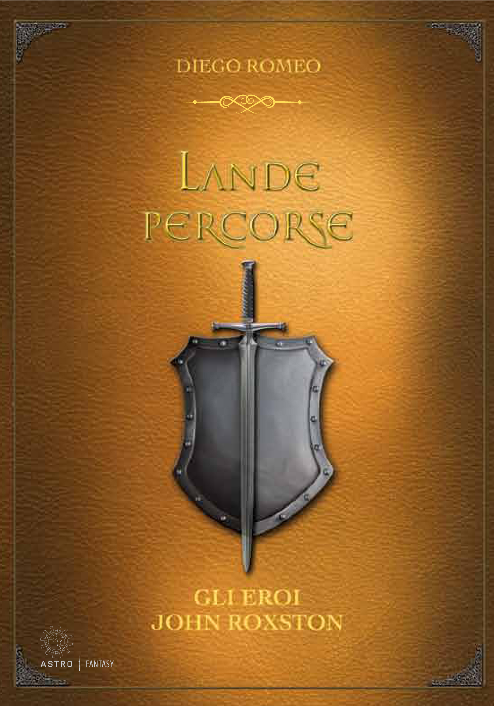 Lande Percorse - Gli Eroi, John Roxton - Astro Edizioni